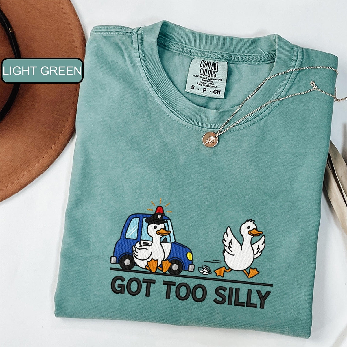 Custom Embroidered Got Too Silly Shirt - Funny Silly Goose Tee